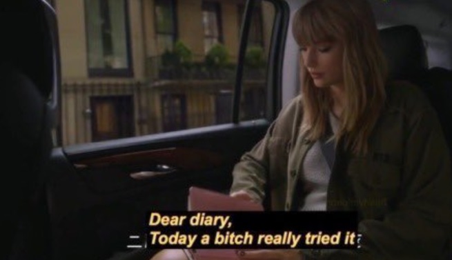 PHOTO Dear Diary Today A B*tch Really Tried It Taylor Swift Meme