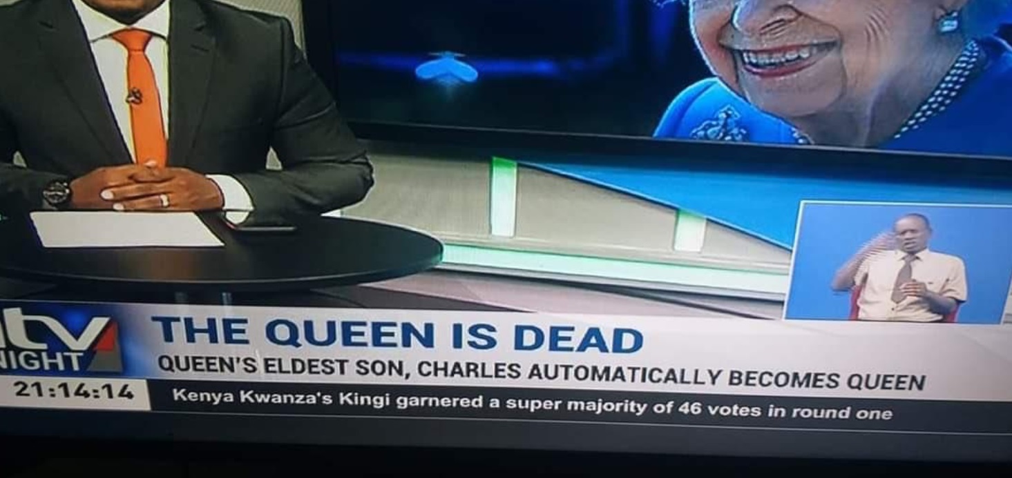 PHOTO Kenyan News TV Put Headline Up "The Queen Is Dead" To Announce ...