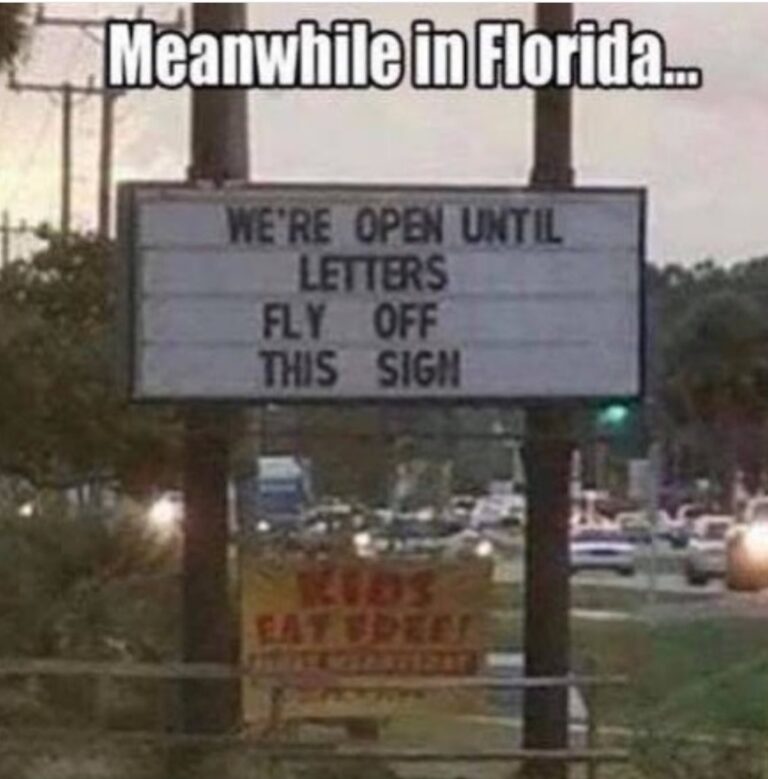 PHOTO Meanwhile In Florida We're Open Until Letters Fly Off This Sign ...