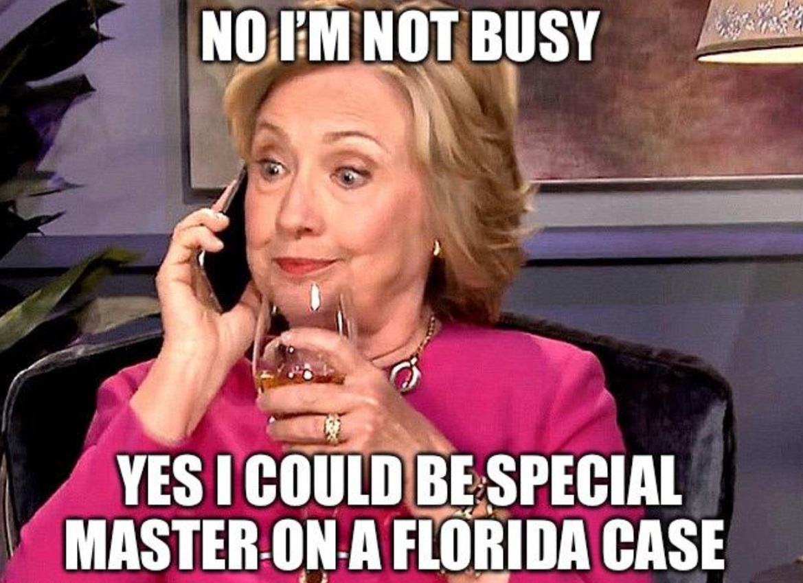 PHOTO No I'm Not Busy Yes I Could Be Special Master On A Florida Case ...