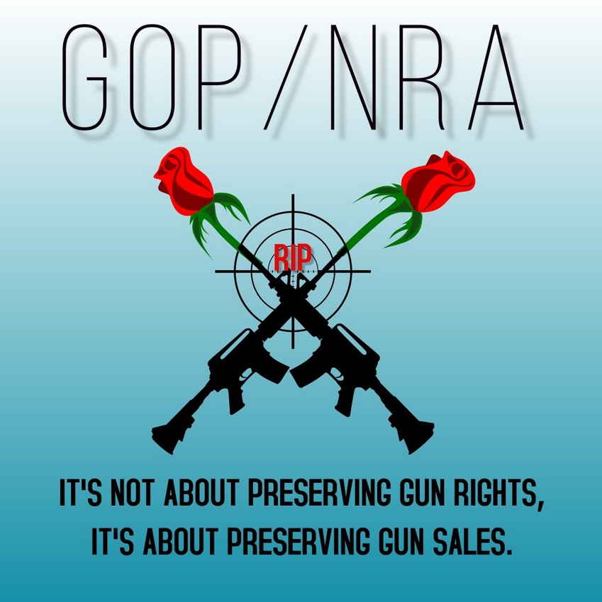 PHOTO RIP GOP NRA It's Not About Preserving Gun Rights It's About ...