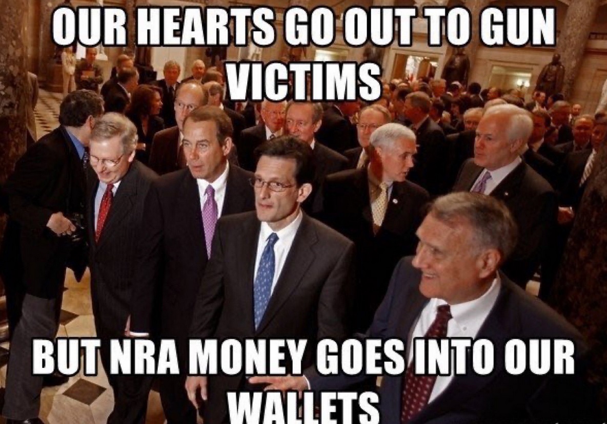 PHOTO Our Hearts Go Out To Gun Victims But NRA Money Goes Into Our ...