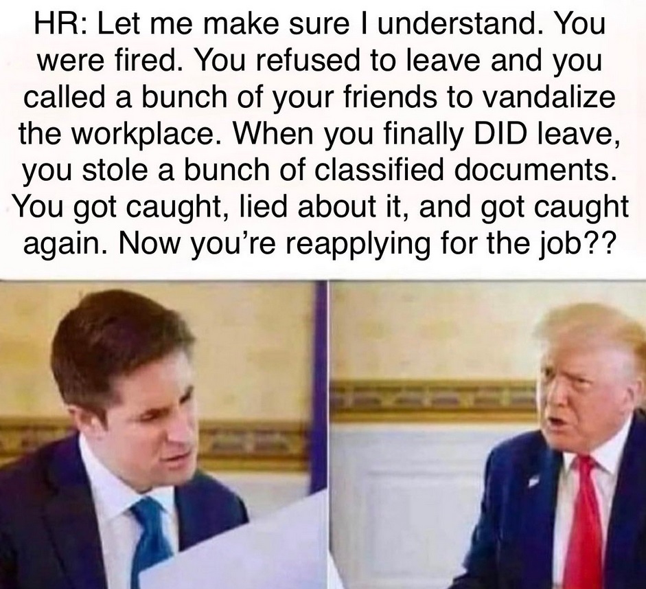 PHOTO Donald Trump Got Fired From Being President Now Reapplying For ...