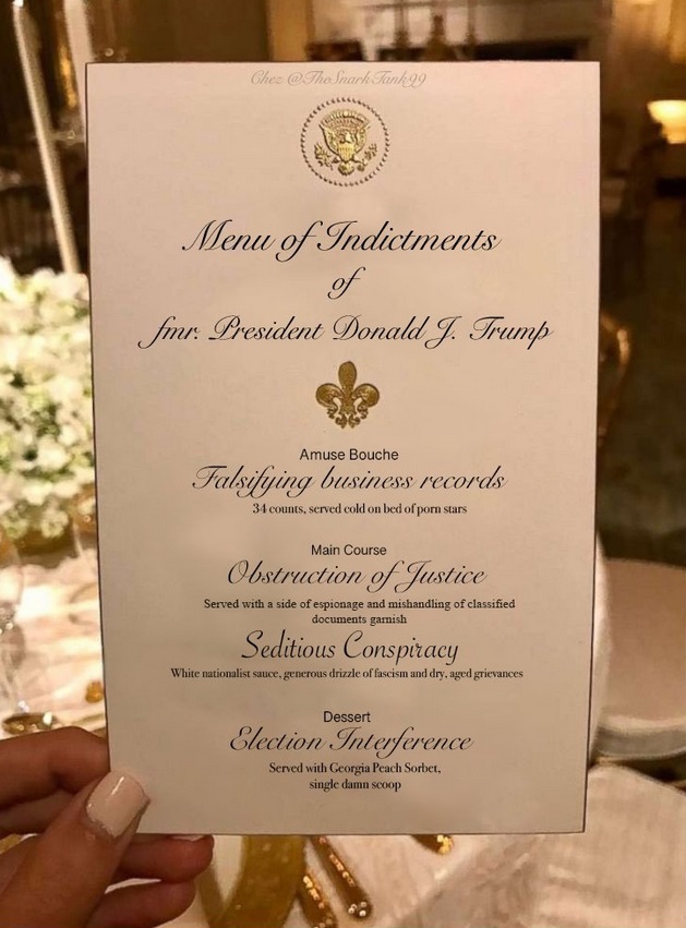 PHOTO The Full Menu Of Indictments For Donald J Trump Meme